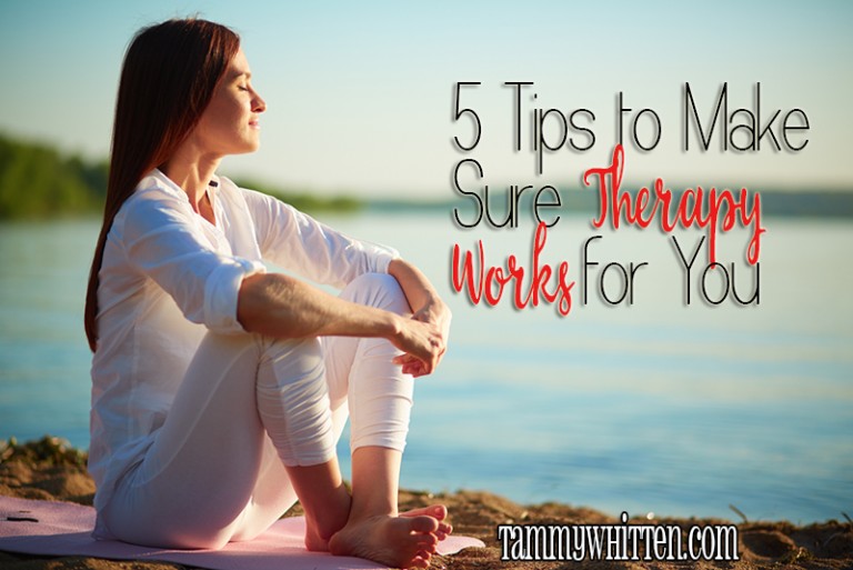 5 Tips to Make Therapy Work for You | Tammy Whitten